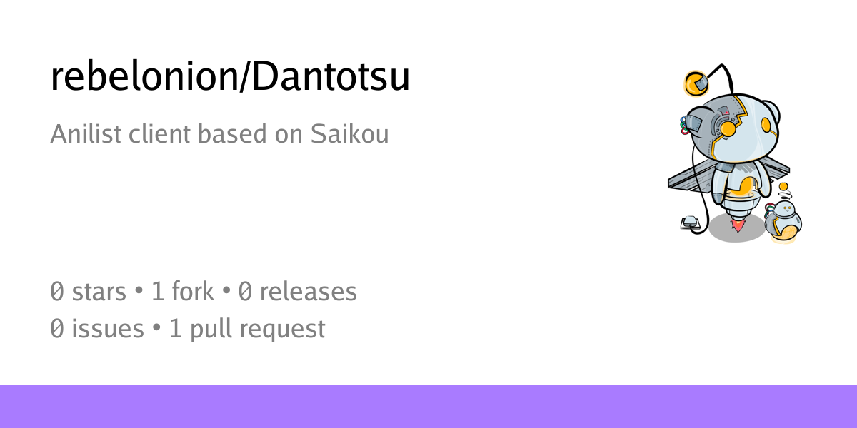 rebelonion/Dantotsu: Anilist client based on Saikou - Forgejo: Repos and Stuff